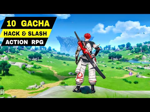 Top 10 Best GACHA Games in Action RPG (HACK & SLASH) for Android & iOS/PC 2025