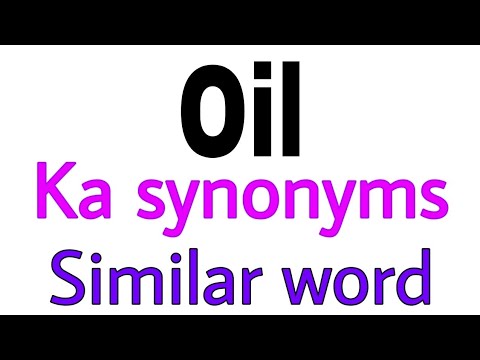 Synonyms of Oil | Oil ka synonyms | similar word of Oil | synonym of Oil