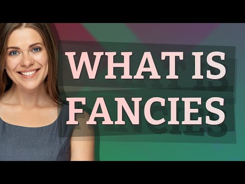Fancies | meaning of Fancies