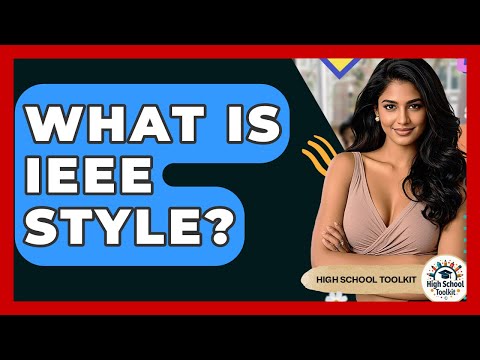 What Is IEEE Style? - High School Toolkit