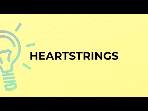 What is the meaning of the word HEARTSTRINGS?