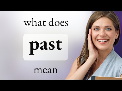 Past • PAST meaning
