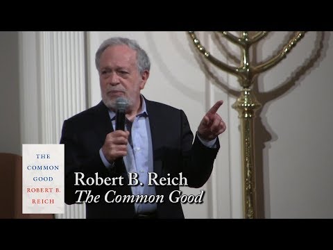 Robert Reich, "The Common Good"