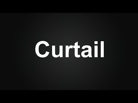 Curtail Meaning in Urdu, How to Pronounce Curtail, Curtail Meaning in Hindi