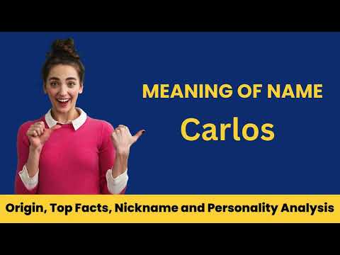 Carlos Name Facts, Meaning, Personality, Nickname, Origin, Popularity, Similar Names and Poetry