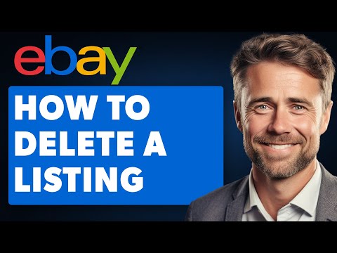 How to Delete a Listing on Ebay (Full 2024 Guide)