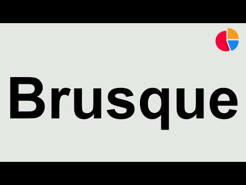 How to Pronounce: "Brusque"