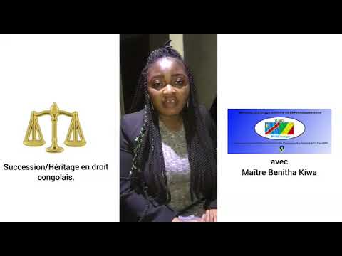 Code de la Famille en RDC:Les successions,le partage de l’héritage avec Me.Benitha Kiwa.