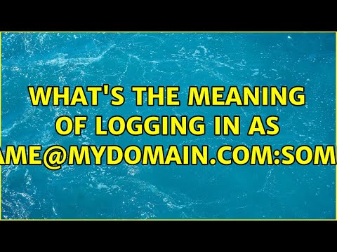 What's the meaning of logging in as "username@mydomain.com:something"