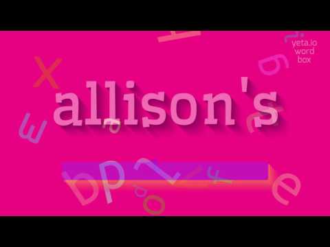 How to say "allison's"! (High Quality Voices)