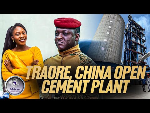 Captain Ibrahim Traore Partner With China to Open Cement Plant in Burkina Faso