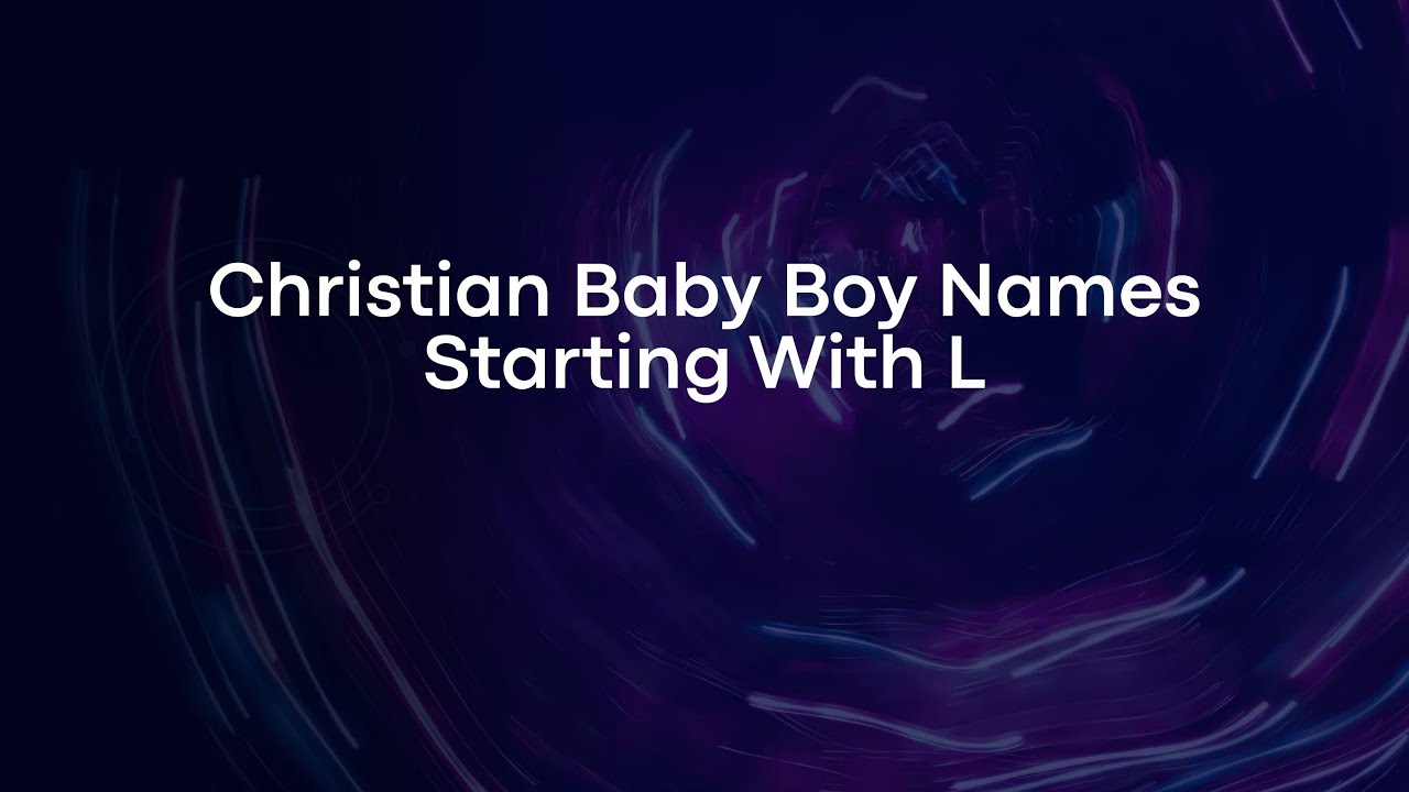 Christian Baby Boy Names Starting With L