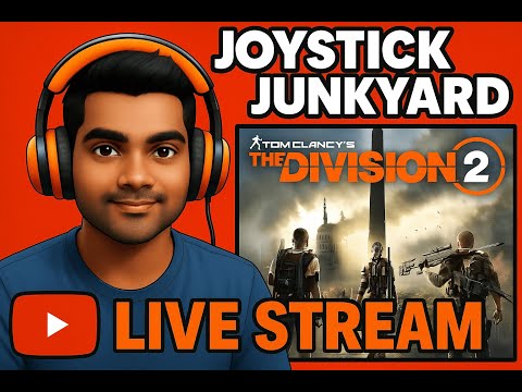 LIVE | Tom Clancy’s The Division 2 Gameplay 🎮 | JOYSTICK JUNKYARD | PS5/Xbox/PC Gameplay