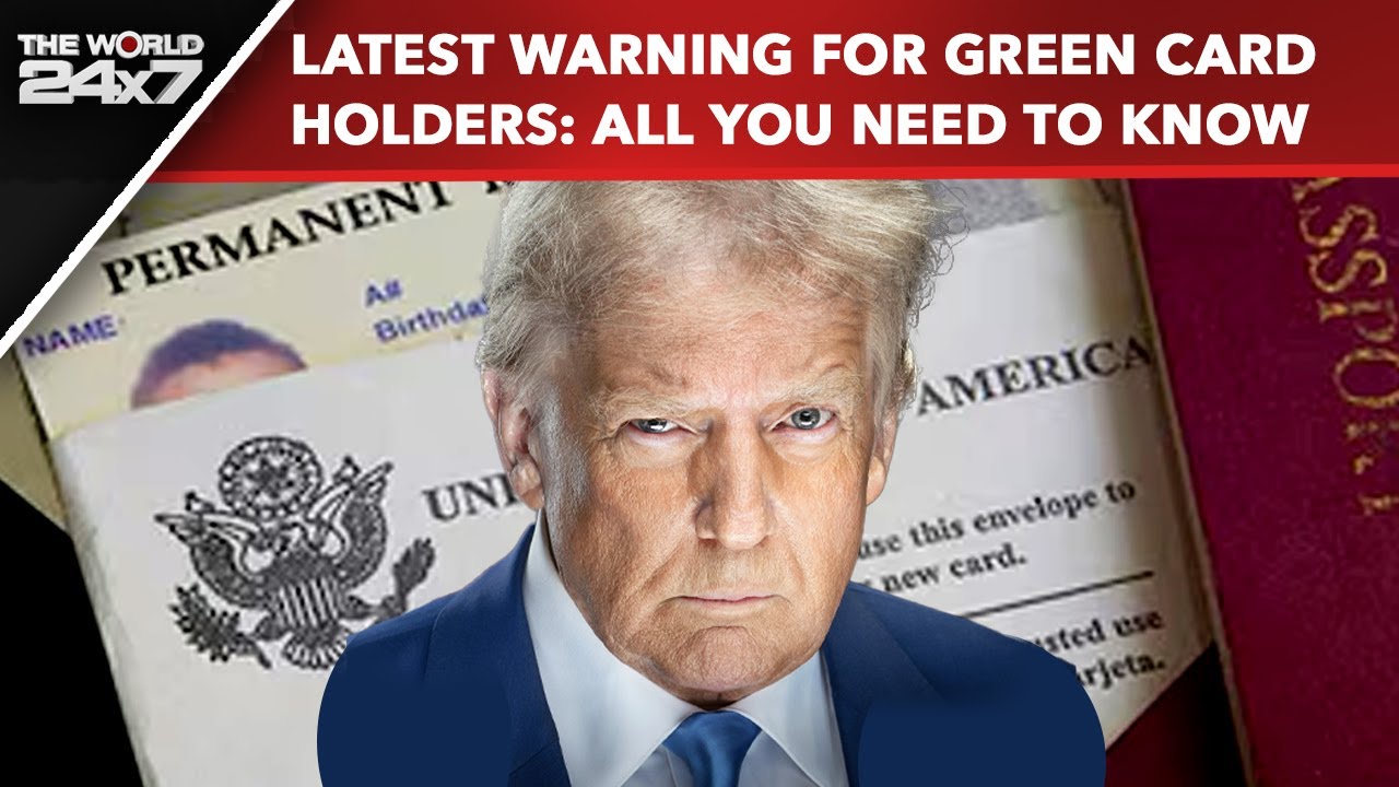Green Card | New Warning For Green Card Holders As Trump Steps Up Inspection: All You Need to Know