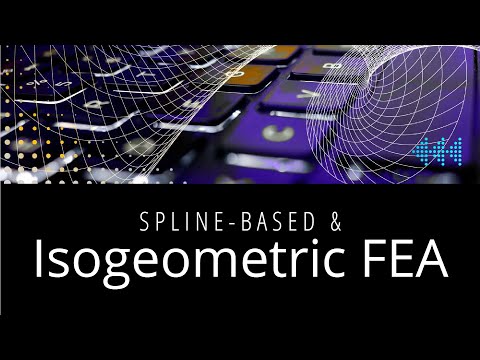 Spline-based and isogeometric FEA: September 28, 2020 (Topic 3C)
