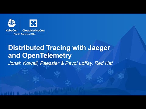 Distributed Tracing with Jaeger and OpenTelemetry - Jonah Kowall, Paessler & Pavol Loffay, Red Hat