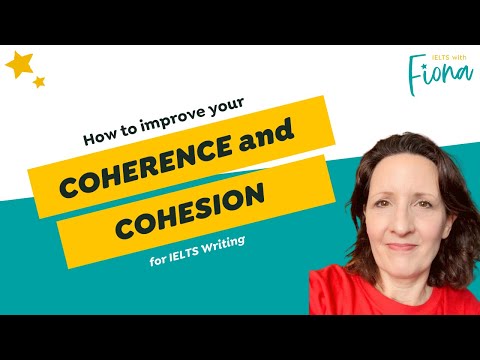 IELTS Writing Task 2: How to improve your Coherence and Cohesion