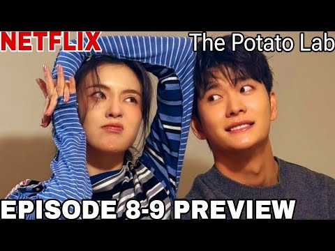 The Potato Lab | Episode 8-9 Preview & Spoiler | Lee sun bin | Kang tae oh