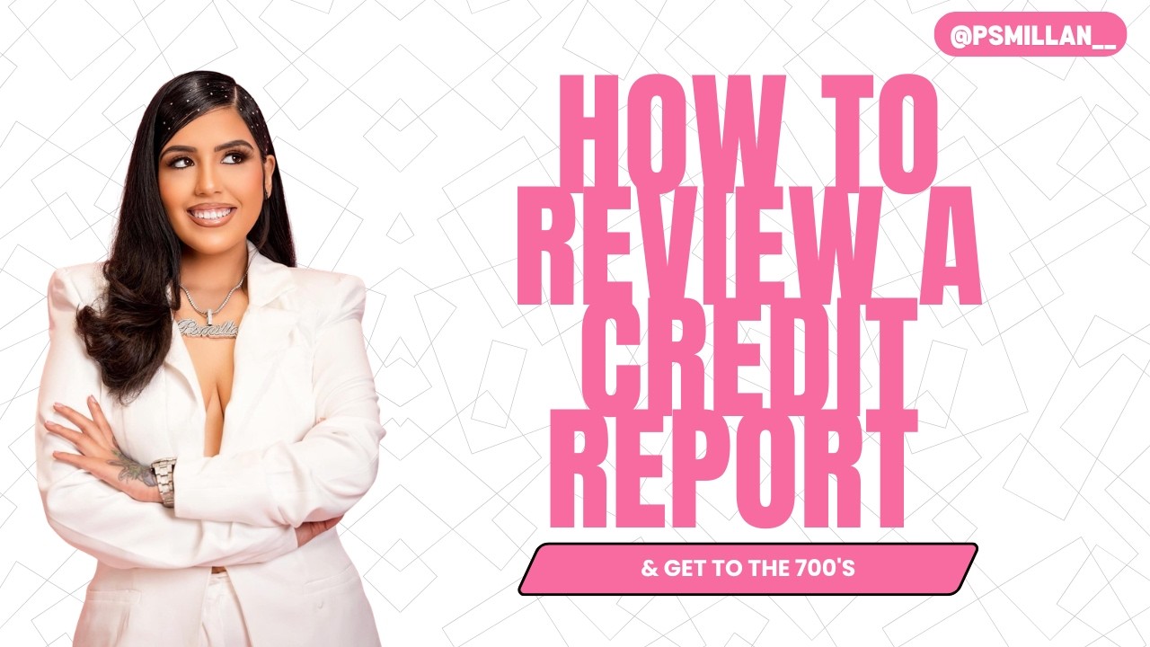 How To Read A Credit Report & Get To The 700s+