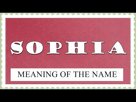 NAME SOPHIA- FUN FACTS AND MEANING OF THE NAME, HOROSCOPE