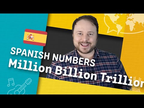 Million, Billion, Trillion in Spanish - How to Form HUGE Spanish Numbers