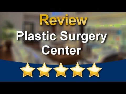 Plastic Surgery Center Wichita Wonderful Five Star Review