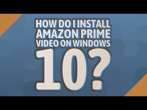 How do I install Amazon Prime video on Windows 10?