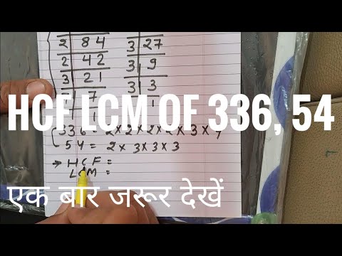 Find HCF and LCM of 336, 54 by prime factorization