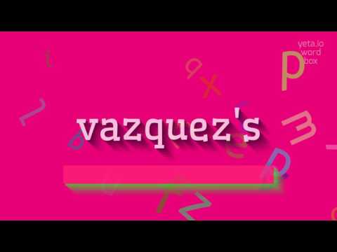 How to say "vazquez's"! (High Quality Voices)