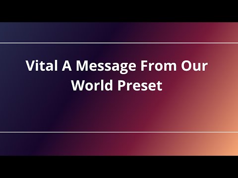 Vital A Message From Our World Preset
