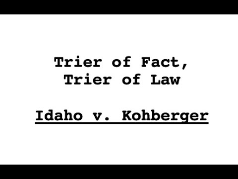 Trier of Fact, Trier of Law (Idaho v. Kohberger)