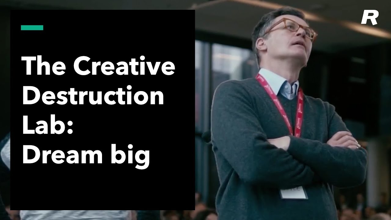 The Creative Destruction Lab: Dream big