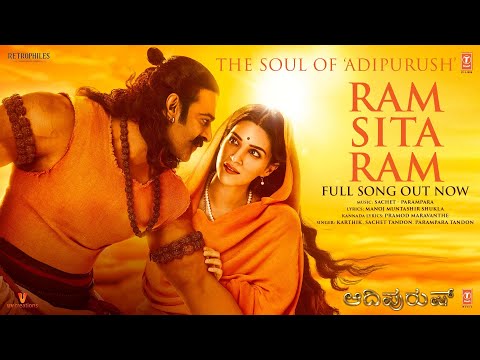 Full Video: Ram Sita Ram (Kannada) Adipurush | Prabhas,Kriti |Sachet Parampara,ManojM,Pramod M |Om R