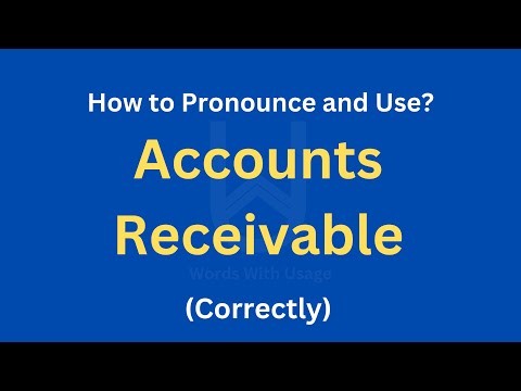 How to Pronounce Accounts Receivable | How to use it? (Correctly)
