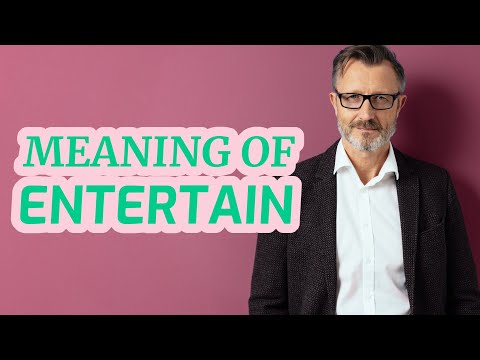 Entertain | Meaning of entertain