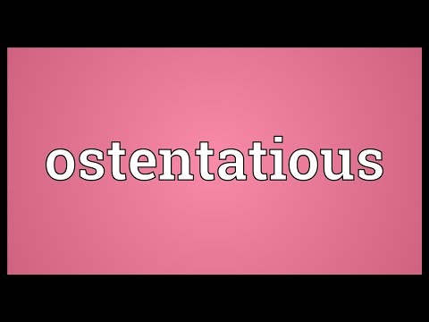 Ostentatious Meaning
