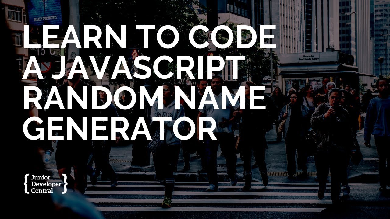 Learn to code a JavaScript Random Name Generator