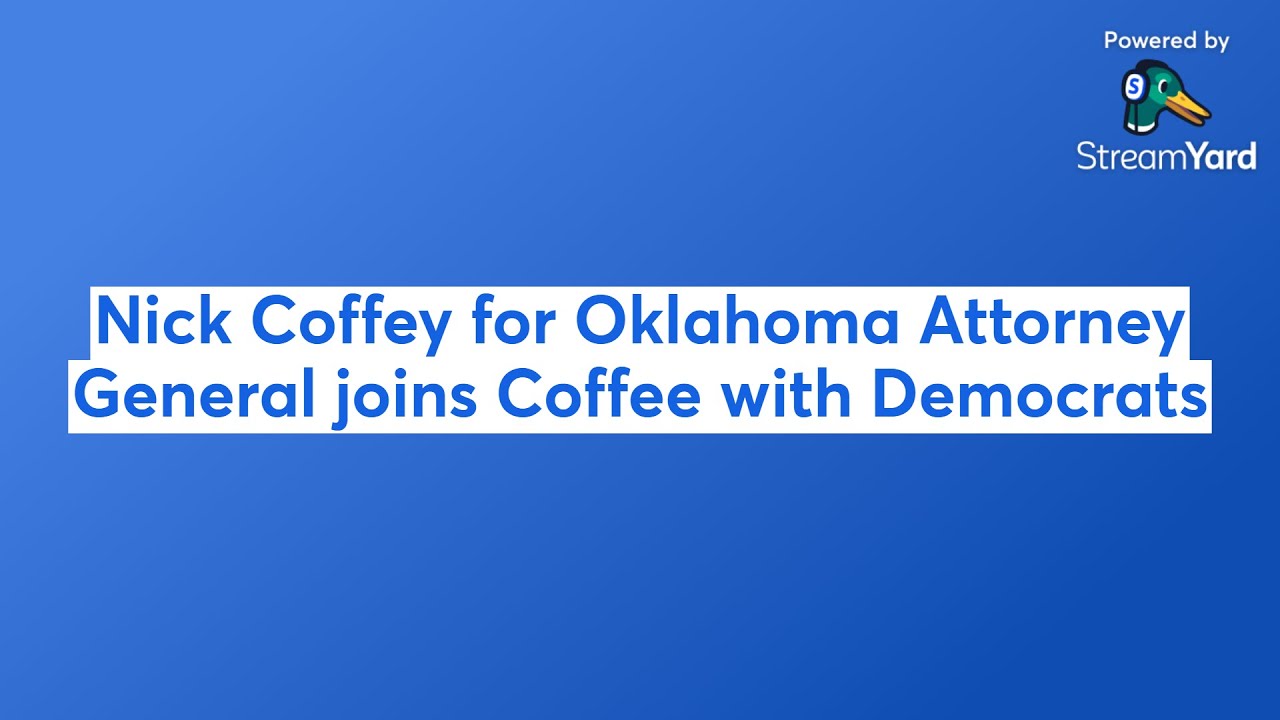 Nick Coffey for Oklahoma Attorney General joins Coffee with Democrats