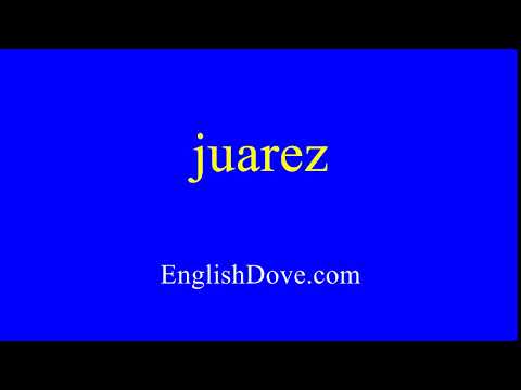 How to pronounce juarez in American English.