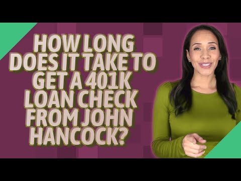 How long does it take to get a 401k loan check from John Hancock?