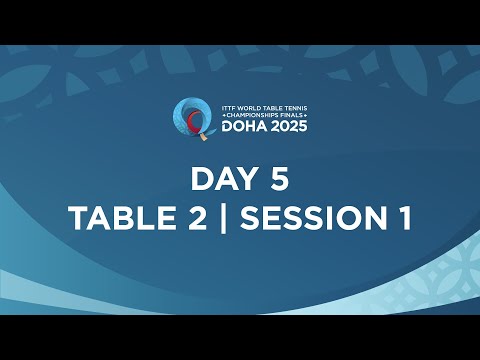 LIVE! | T2 | Day 5 | ITTF World Table Tennis Championships Finals Doha 2025 | Session 1