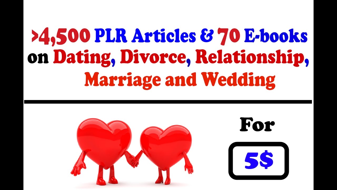 4500 PLR Articles & 70 ebooks on Dating,Relationship,Divorce,Marriage and Wedding