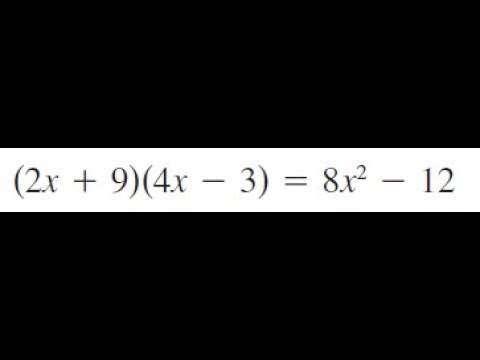 (2x + 9)(4x - 3) = 8x^2 - 12, solve the equation