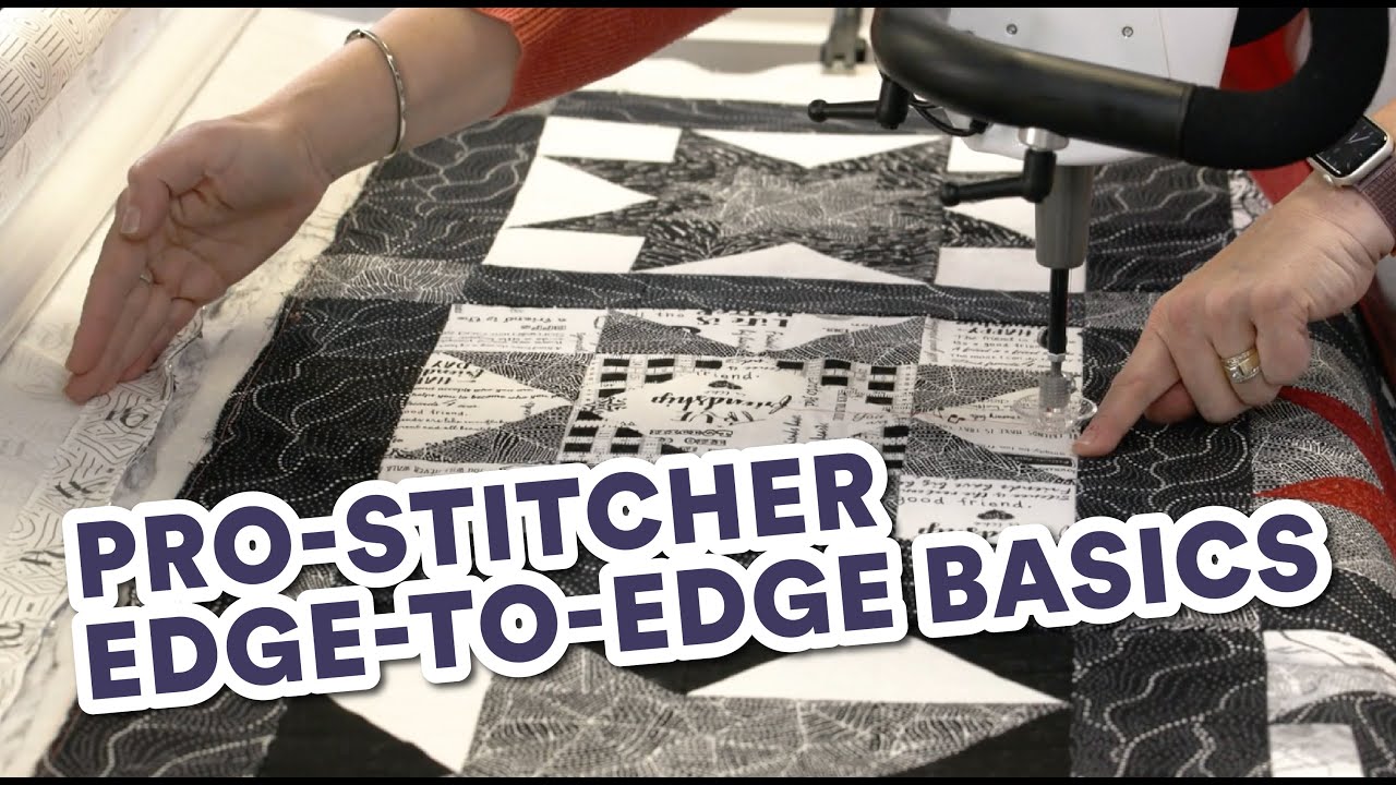 Pro-Stitcher Edge-to-Edge Basics