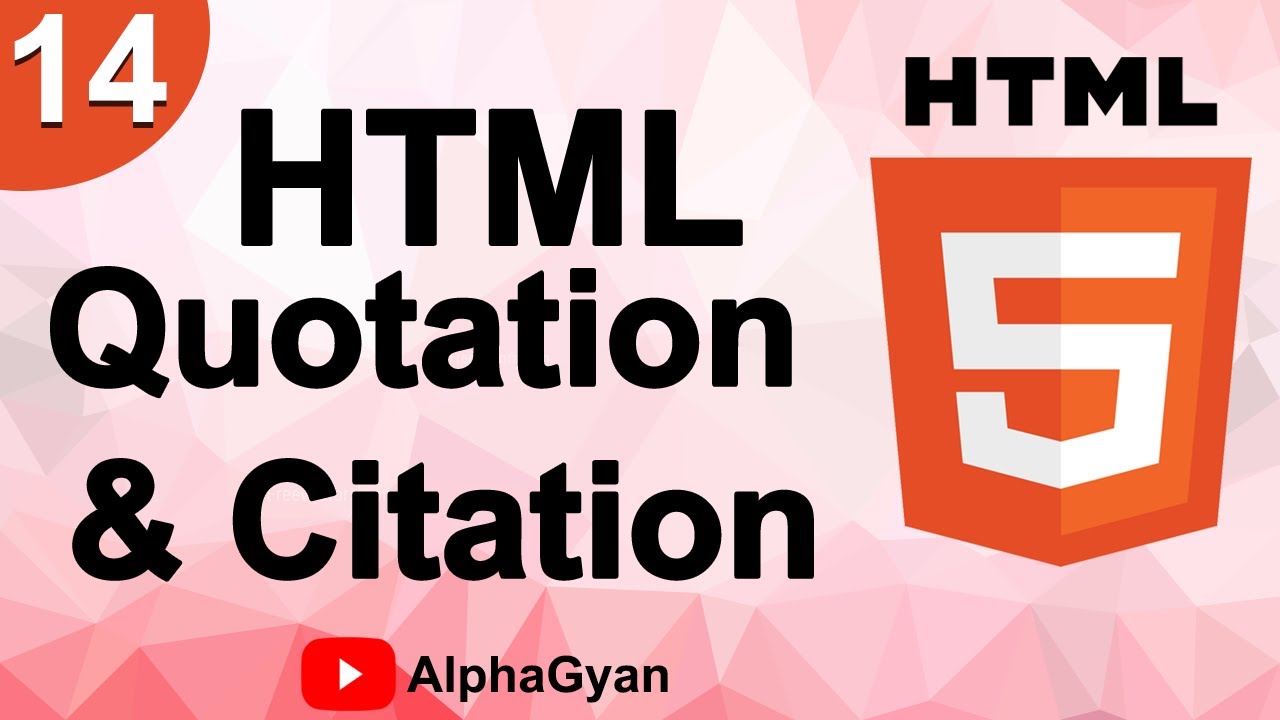 HTML Part14 - HTML Quotation and Citation Elements - HTML Tutorial for Beginner - Alpha Gyan