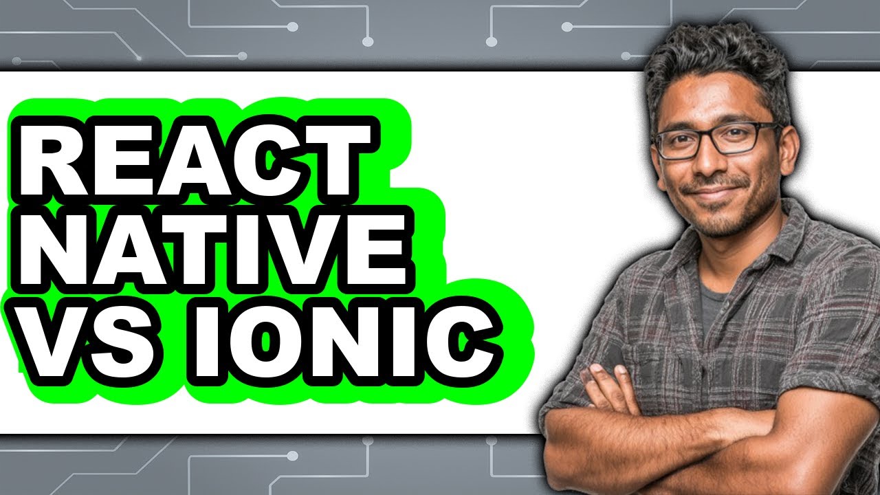 React Native vs Ionic - 2025 Comparison