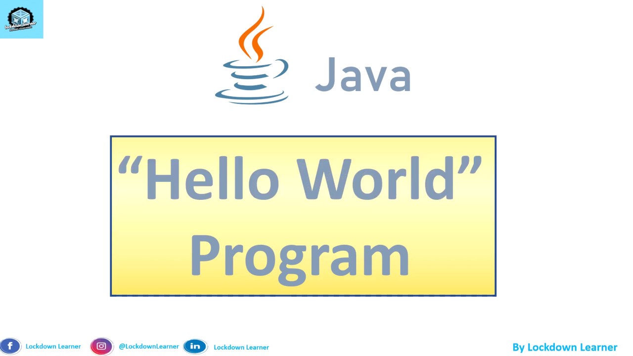 Java Tutorial For Beginners 4 || Hello World Program in Java || LockDown Learner