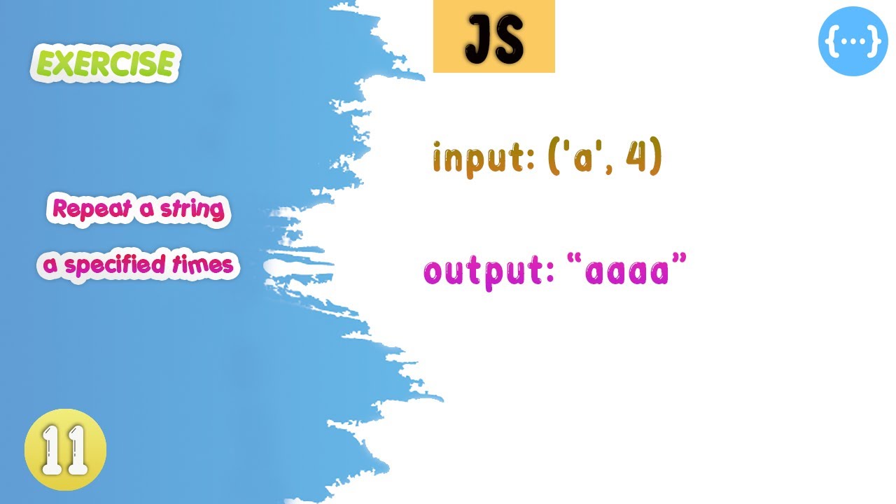 Repeat a string a specified times javascript exercise | practise code