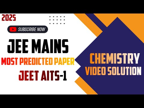 JEET AITS CHEMISTRY VIDEO SOLUTIONS ????| JAITS-01 TEST Solutions | JEE Mains free test Series