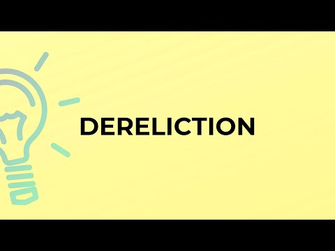 What is the meaning of the word DERELICTION?